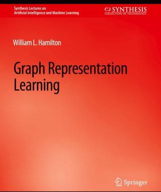 Graph Representation Learning - Literatura obcojęzyczna - Ceny i opinie ...