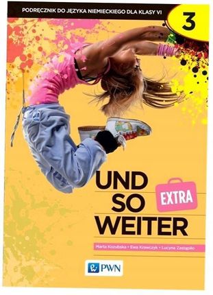Und so weiter EXTRA 3. Podręcznik do języka niemieckiego dla klasy VI ...