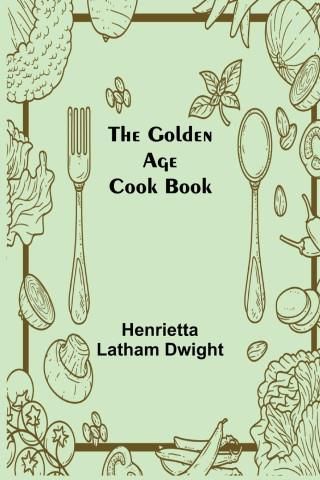 The Golden Age Cook Book - Literatura obcojęzyczna - Ceny i opinie ...