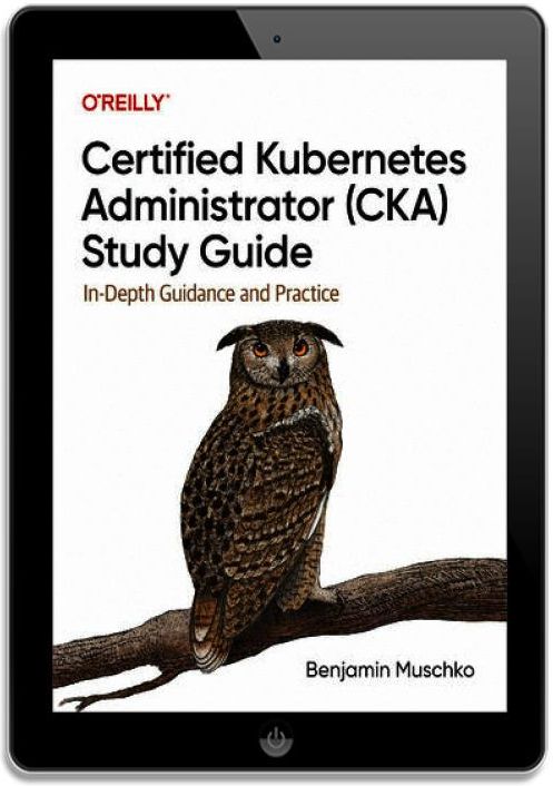 Certified Kubernetes Administrator (CKA) Study Guide (E-book) - Ceny i ...