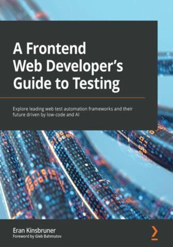 A Frontend Web Developer's Guide to Testing (E-book) - Ceny i opinie ...