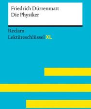 Die Physiker von Friedrich Dürrenmatt: Lektüreschlüssel mit Inhaltsangabe, Interpretation ...