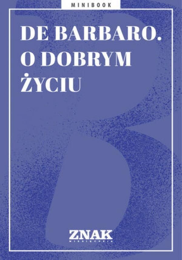 De Barbaro. O dobrym życiu (E-book) - Ceny i opinie - Ceneo.pl