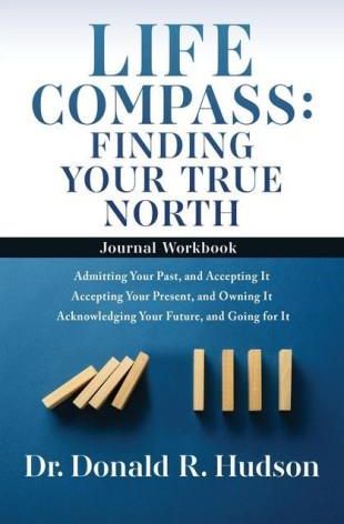 Life Compass: FINDING YOUR TRUE NORTH - Journal Workbook: Admitting ...