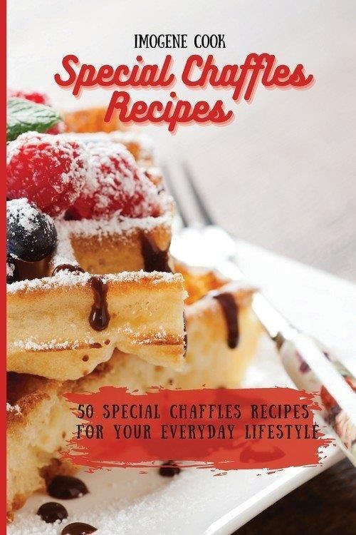 Special Chaffles Recipes - Imogene Cook - Literatura obcojęzyczna ...