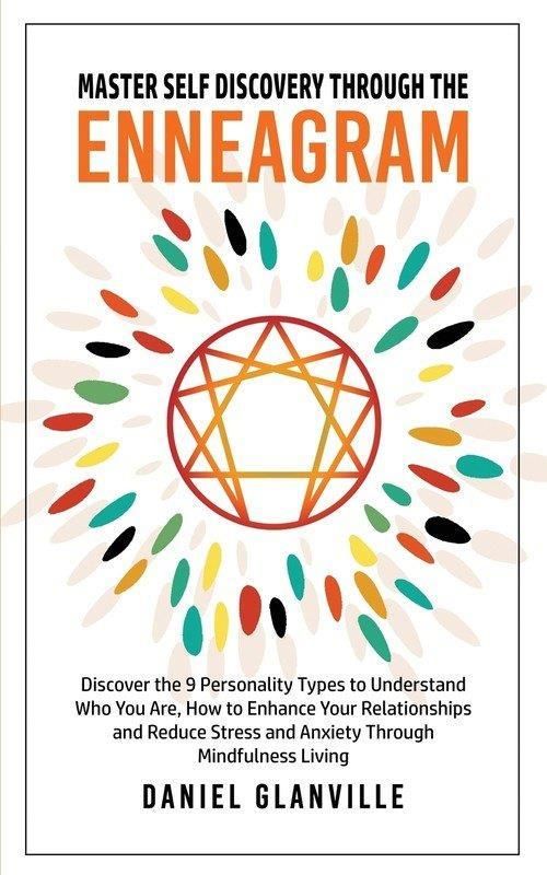 Master Self Discovery through the Enneagram - Daniel Glanville ...