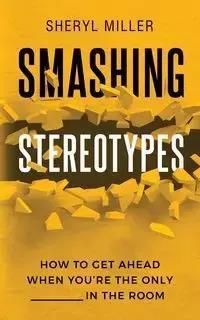 Smashing Stereotypes - Sheryl Miller - Literatura obcojęzyczna - Ceny i ...