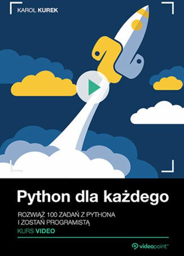 Python dla każdego. Kurs video. Rozwiąż 100 zadań z Pythona i zostań ...