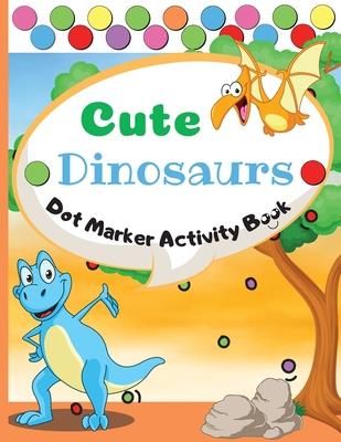 Cute Dinosaurs Dot Marker Activity Book - Literatura obcojęzyczna ...