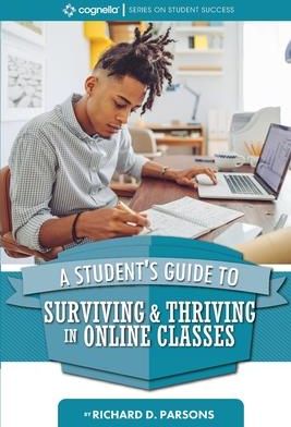 A Student's Guide to Surviving and Thriving in Online Classes ...