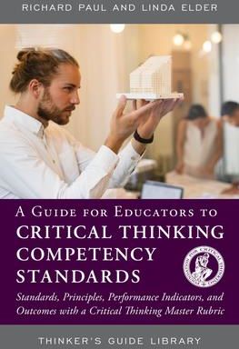 Guide for Educators to Critical Thinking Competency Standards ...