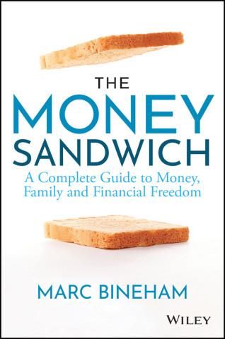 The Money Sandwich: A Complete Guide to Money; Fam ily and Financial ...
