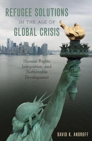 Refugee Solutions in the Age of Global Crisis: Human Rights ...