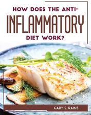 HOW DOES THE ANTI-INFLAMMATORY DIET WORK? - Literatura obcojęzyczna ...