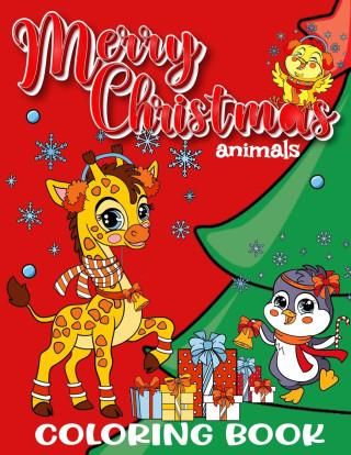MERRY CHRISTMAS ANIMALS COLORING BOOK FOR KIDS - Literatura ...