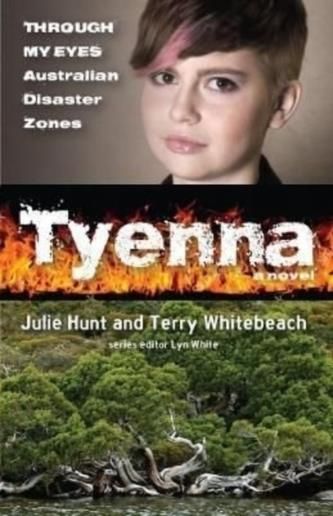 Tyenna: Through My Eyes - Australian Disaster Zones Hunt, Julie ...