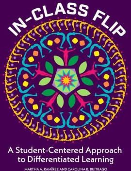 In-Class Flip: A Student-Centered Approach to Differentiated Learning ...