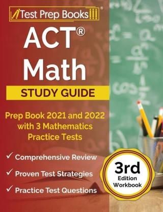 ACT Math Prep Book 2021 and 2022 with 3 Mathematics Practice Tests [3rd ...