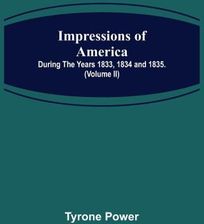 Impressions of America; During the years 1833, 1834 and 1835. (Volume ...