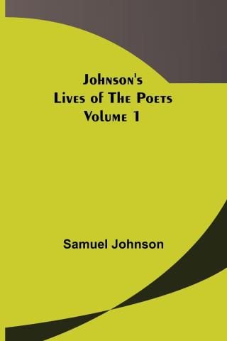 Johnson's Lives of the Poets - Volume 1 - Literatura obcojęzyczna ...