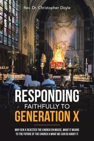 Responding Faithfully to Generation X: Why Gen X Rejected the Church En ...