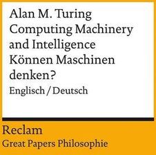 Computing Machinery and Intelligence / Können Maschinen denken? Turing ...