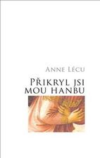Přikryl jsi mou hanbu Anna Lécu - Literatura obcojęzyczna - Ceny i ...