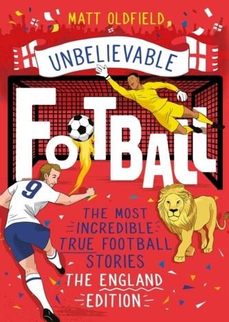 The Most Incredible True Football Stories - The England Edition Matt ...