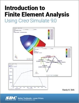 Introduction to Finite Element Analysis Using Creo Simulate 9.0 Shih, Randy - Literatura ...