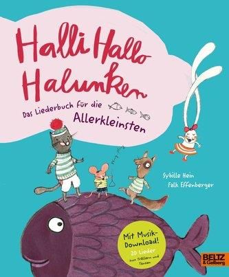 Halli Hallo Halunken - Das Liederbuch für die Allerkleinsten. Hein ...