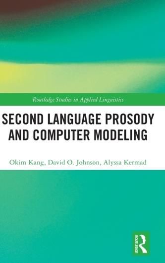 Second Language Prosody and Computer Modeling Kang, Okim; Johnson ...