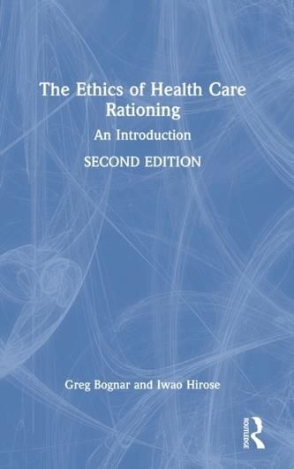 The Ethics of Health Care Rationing Bognar, Greg (Stockholm University ...