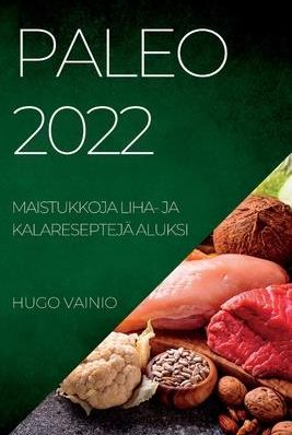 Paleo 2022 (Vainio Hugo) - Literatura obcojęzyczna - Ceny i opinie ...