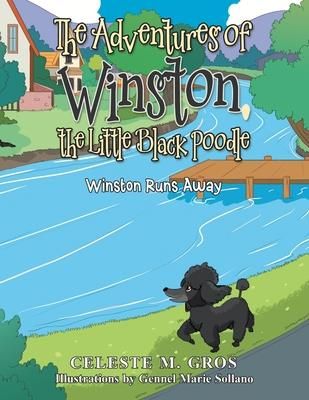 The Adventures of Winston, the Little Black Poodle (Gros Celeste M ...