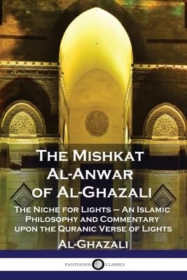 The Mishkat Al-Anwar of Al-Ghazali (Al-Ghazali) - Literatura ...