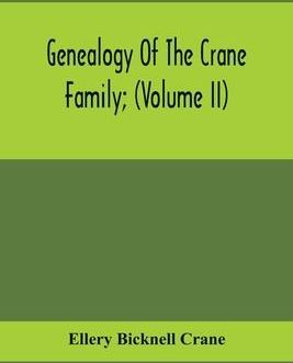 Genealogy Of The Crane Family; (Bicknell Crane Ellery) - Literatura ...