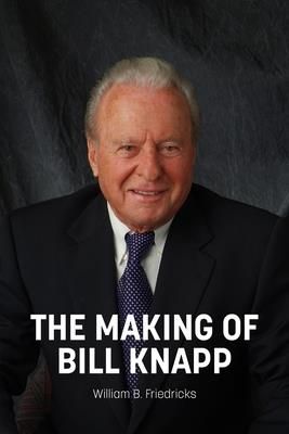 The Making of Bill Knapp (Friedricks William B.) - Literatura ...