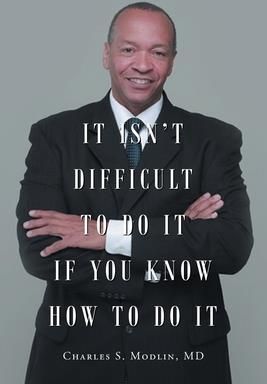 It Isn't Difficult to Do it if You Know How to Do It (Modlin Charles S ...
