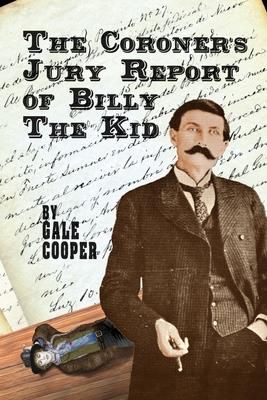 The Coroner's Jury Report of Billy The Kid (Cooper Gale) - Literatura ...