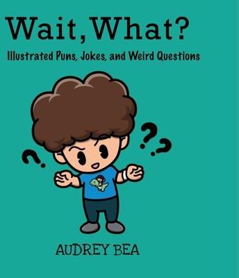 Wait, What? (Bea Audrey) - Literatura obcojęzyczna - Ceny i opinie ...