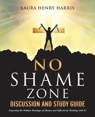No Shame Zone Discussion and Study Guide (Harris Laura Henry ...