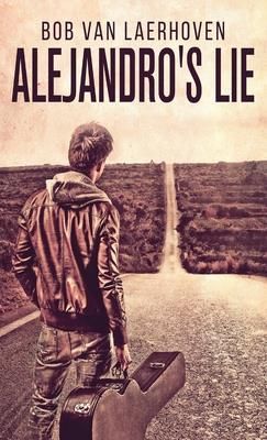 Alejandro's Lie (Van Laerhoven Bob) - Literatura obcojęzyczna - Ceny i ...