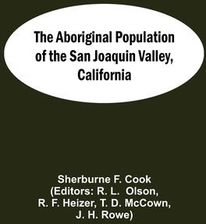 The Aboriginal Population Of The San Joaquin Valley, California (F ...