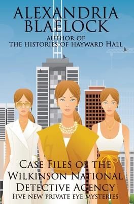 Case Files of the Wilkinson National Detective Agency (Blaelock ...