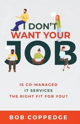 I Don't Want Your Job (Coppedge Bob) - Literatura obcojęzyczna - Ceny i ...