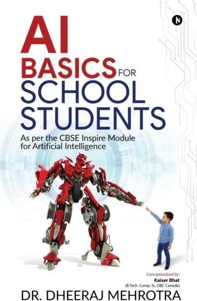 AI Basics for School Students (Dr Dheeraj Mehrotra) - Literatura ...