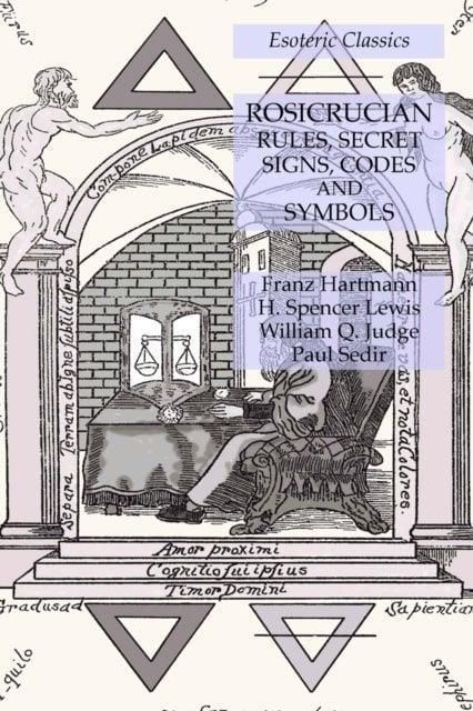 Rosicrucian Rules, Secret Signs, Codes and Symbols (Hartmann Franz ...