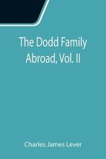 The Dodd Family Abroad, Vol. II (James Lever Charles) - Literatura ...