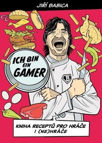 Komiksová kuchařka Ich bin ein gamer Jiří Babica - Literatura ...