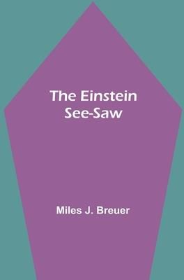 The Einstein See-Saw (J. Breuer Miles) - Literatura obcojęzyczna - Ceny ...